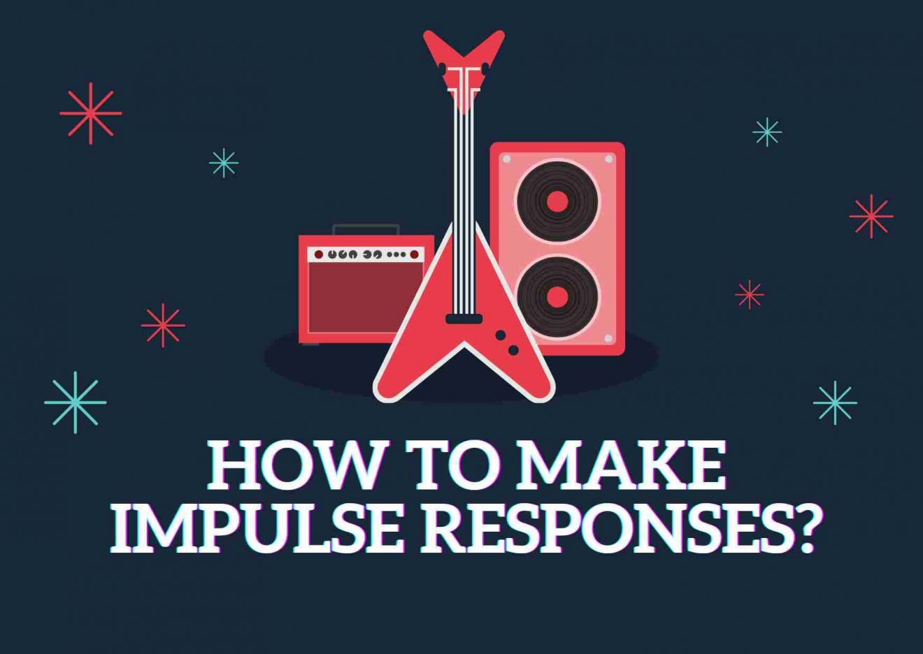 How To Make Impulse Responses? *2 EASY Methods*